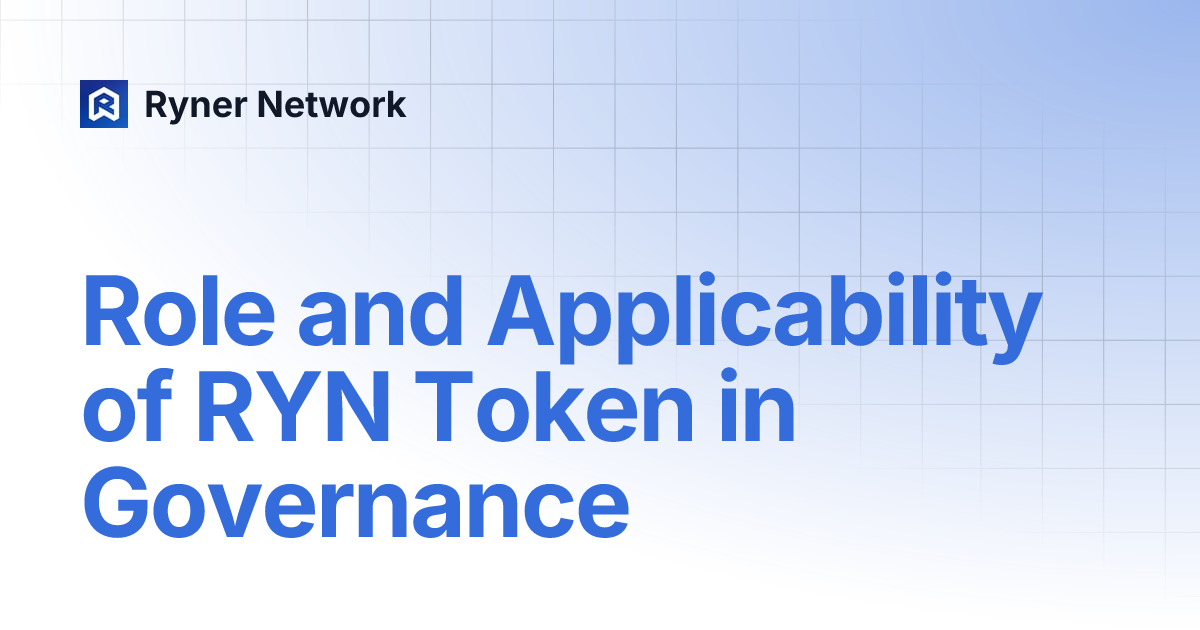 Role and Applicability of RYN Token in Governance | Ryner Network