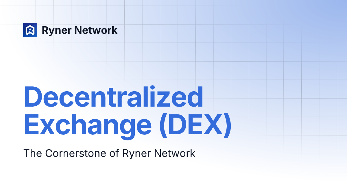 Decentralized Exchange (DEX) | Ryner Network